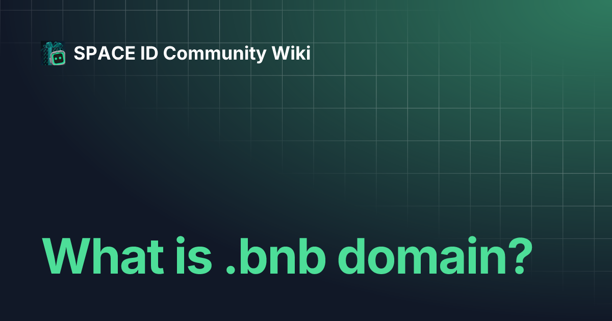 What is .bnb domain? | SPACE ID Community Wiki
