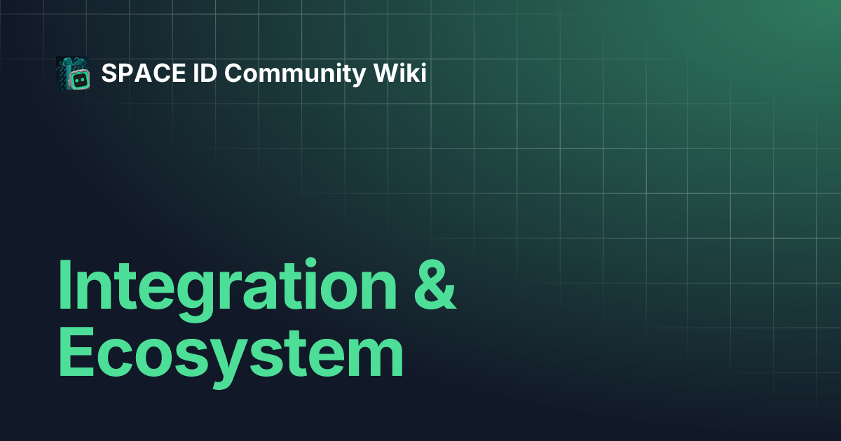 Integration & Ecosystem | SPACE ID Community Wiki