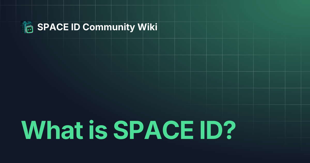 What is SPACE ID? | SPACE ID Community Wiki